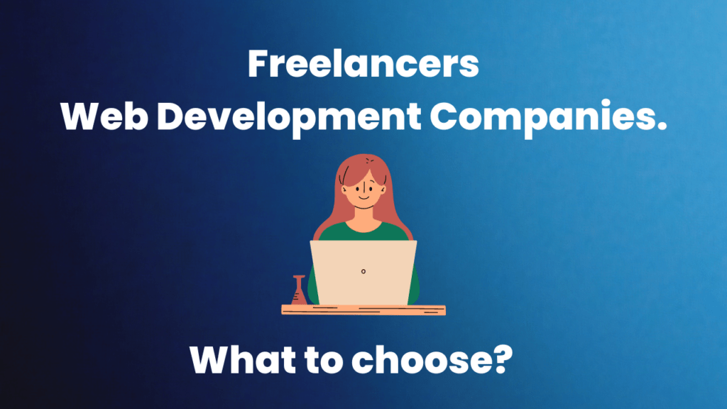 Freelancers vs Web Development Companies